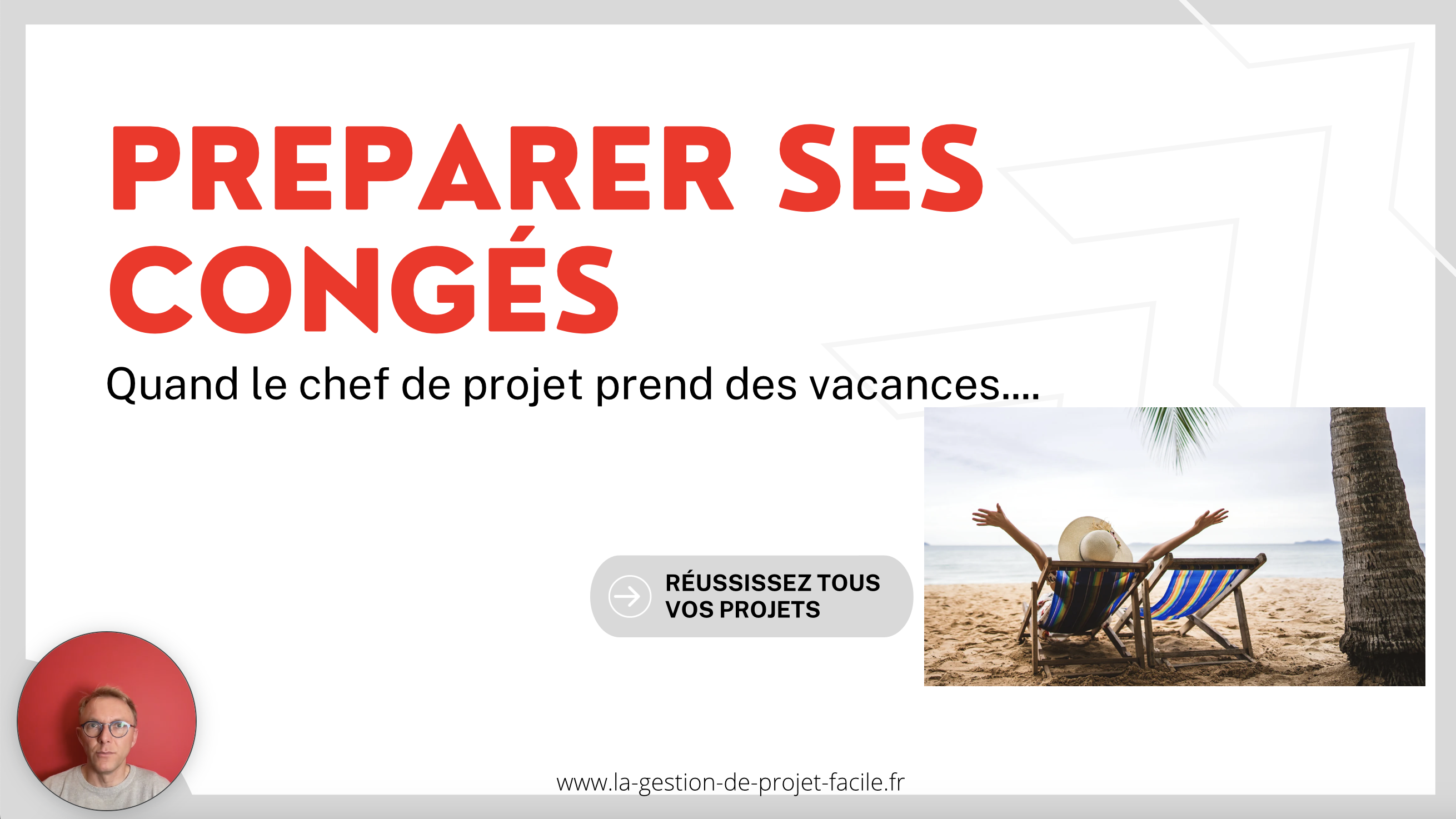 Préparer ses vacances de chef de projet - La gestion de projet facile