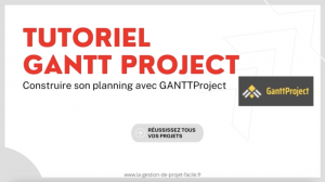Tutoriel: créer un diagramme de GANTT avec GANTTProject - La gestion de projet facile