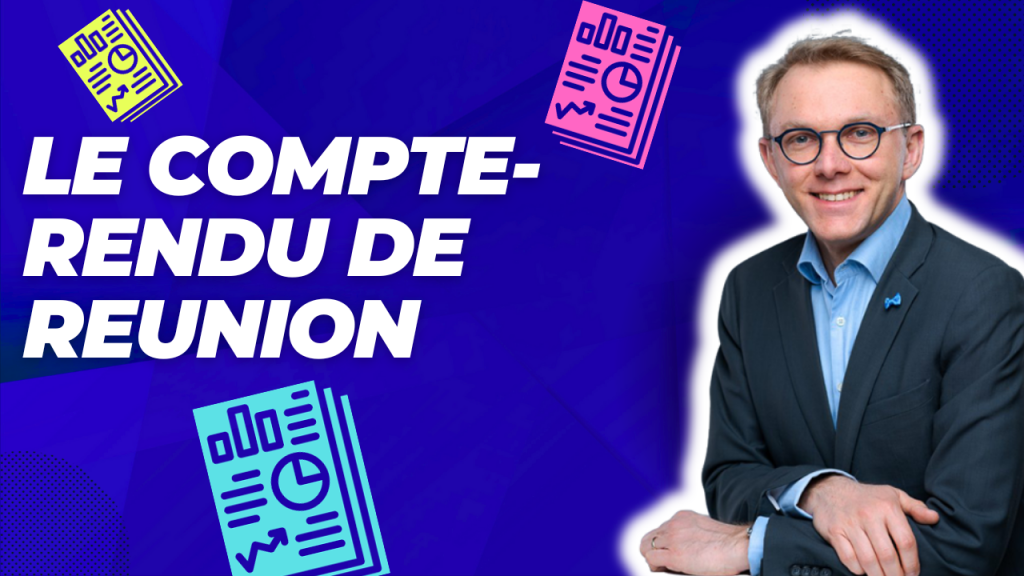 Comment rédiger un compte-rendu de réunion - La gestion de projet facile